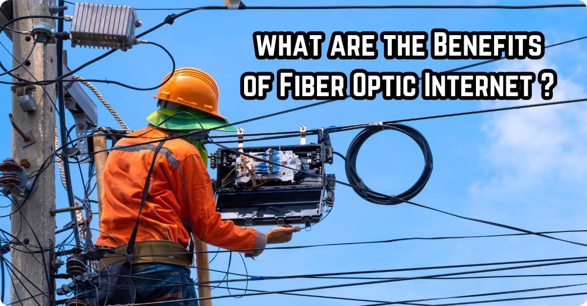 14 Benefits of Fiber Optic Internet: Speed, Security, and Reliability